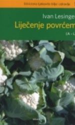 Liječenje Povrćem (A-L) – Knjiga 1 Od Ivan Lesinger