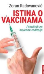 Istina O Vakcinama: Priručnik Za Savesne Roditelje Od Zoran Radovanović PDF