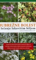 Bubrežne Bolesti – Lečenje Lekovitim Biljem Od Emil Kersek, Dušan Savković