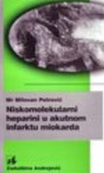 Niskomolekularni Heparini U Akutnom Infraktu Miokarda Od Milovan Petrović