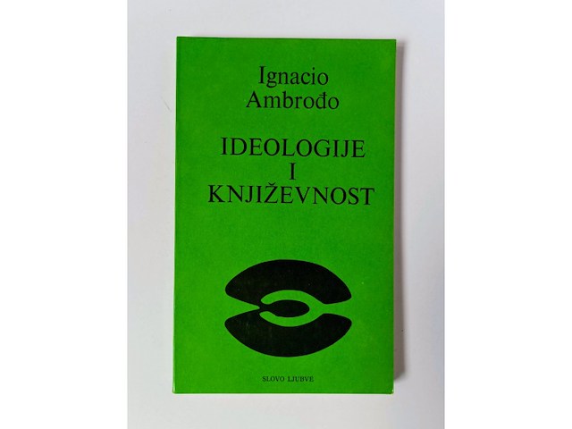 IDEOLOGIJE I KNJIŽEVNOST - Ignacio Ambrođo