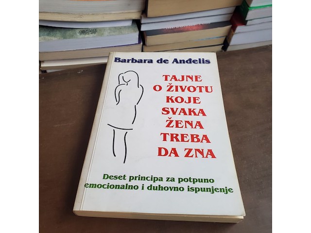 Barbara de Andjelis - Tajne o zivotu koje svaka zena tr