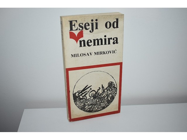 + Eseji od nemira - Milosav Mirkovic