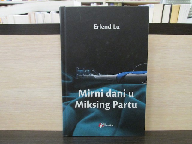 MIRNI DANI U MIKSING PARTU - Erlend Lu