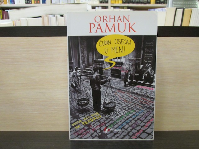 ČUDAN OSEĆAJ U MENI - Orhan Pamuk