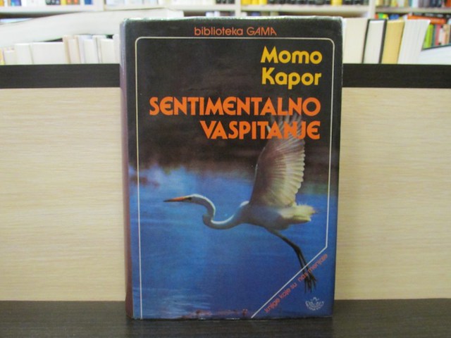 SENTIMENTALNO VASPITANJE - Momo Kapor