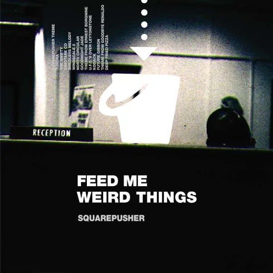 Squarepusher – Feed Me Weird Things (Remastered 2LP+10“+MP3)