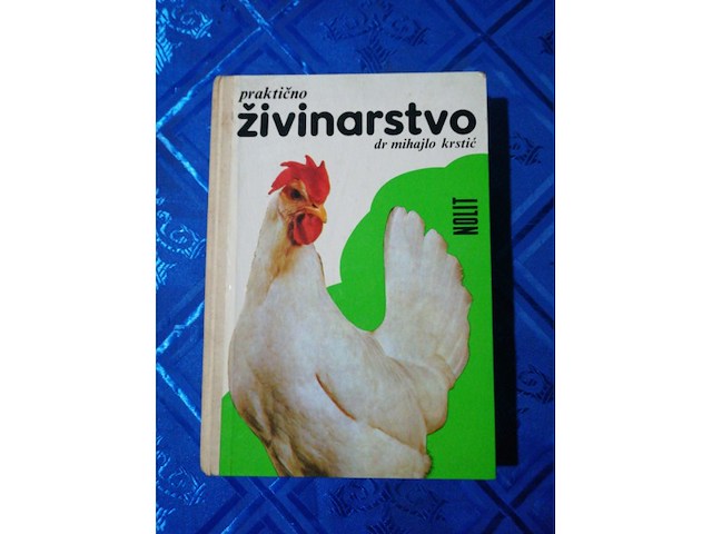 Dr Mihajlo Krstić: PRAKTIČNO ŽIVINARSTVO