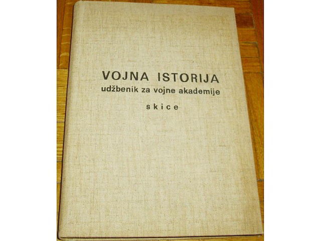 VOJNA ISTORIJA : SKICE - Grupa autora