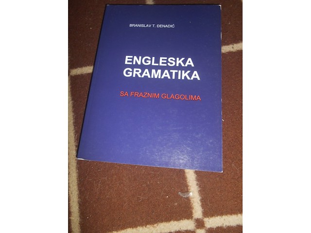 Engleska gramatika sa fraznim glagolima - Đenadić B.