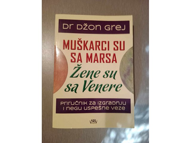 DR. DŽON GREJ MUŠKARCI SU SA MARSA ŽENE SU SA VENERE