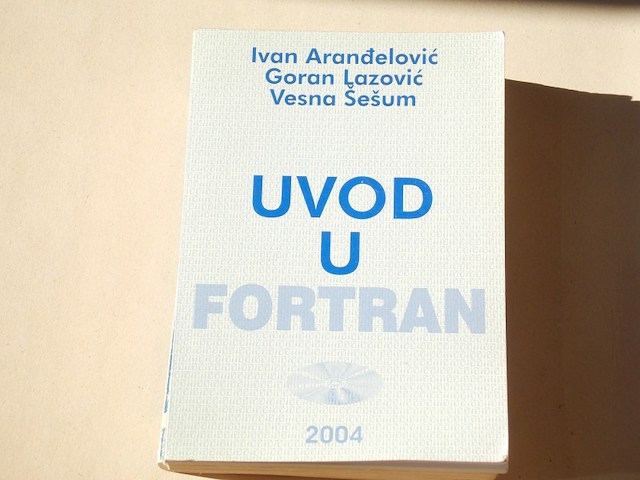 Uvod u fortran - I.Aranđelović - G.Lazović