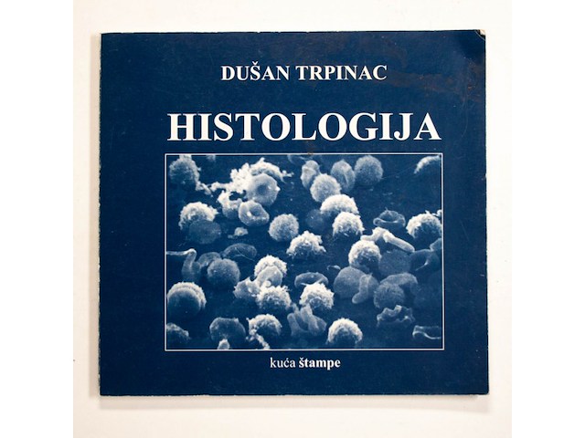 Histologija, Dušan Trpinac