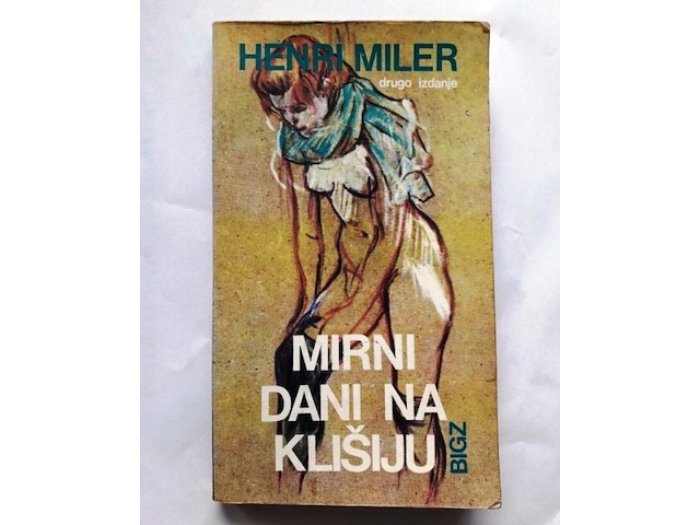 Henri Miller - Mirni dani na Klišiju