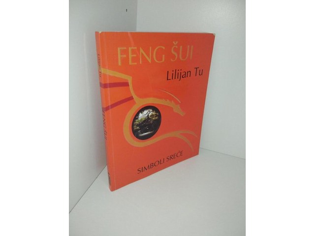 + Feng Sui: simboli srece - Lilijan Tu