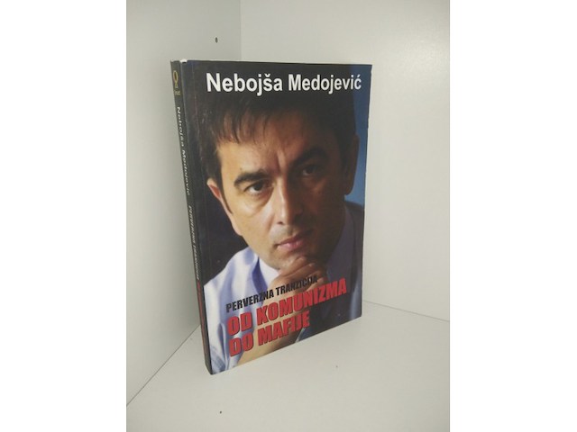 + Od komunizma do mafije - Nebojsa Medojevic