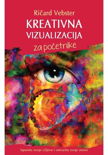 Kreativna vizualizacija za početnike – Ričard Vebster