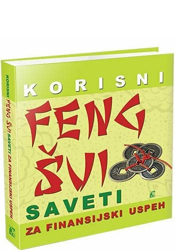 Korisni feng šui saveti za finansijski uspeh – Grupa autora