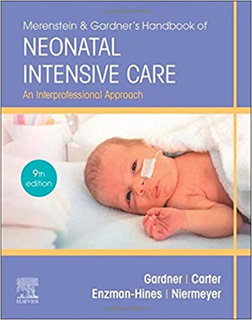 Merenstein & Gardner’s Handbook of Neonatal In tensive Care