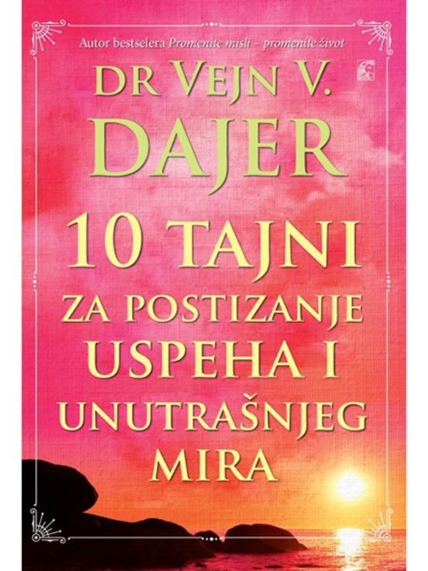 10 tajni za postizanje uspeha i unutrašnjeg mira