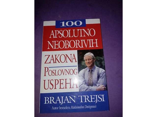 100 apsolutno neoborivih zakona poslovnog uspeha