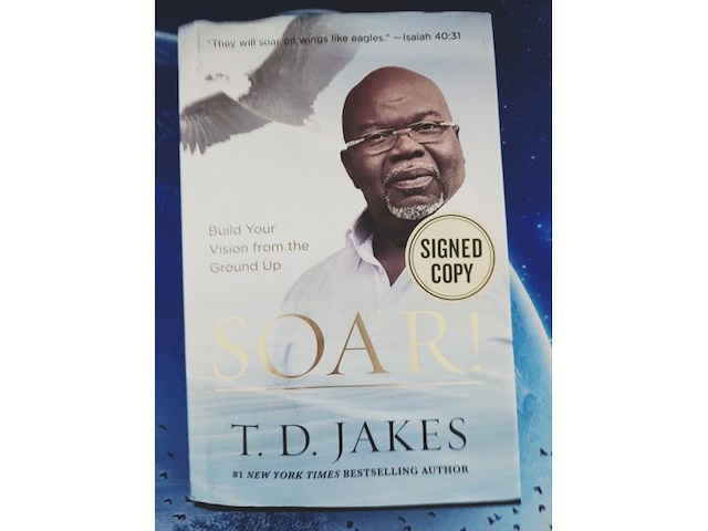 T.D.Jakes- Soar-Build your vision from the ground up