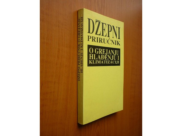 DŽEPNI PRIRUČNIK O GREJANJU, HLAĐENJU I KLIMATIZACIJI