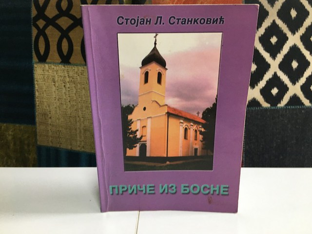 Priče iz Bosne  Stojan L.Stanković