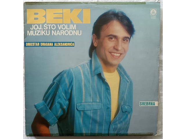 BEKI  -  JOJ, STO  VOLIM  MUZIKU  NARODNU