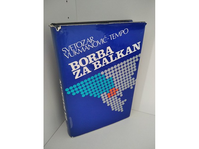 + Borba za Balkan - Svetozar Vukmanovic-Tempo