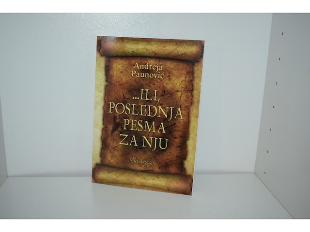 + ...Ili poslednja pesma za nju - Andreja Paunovic