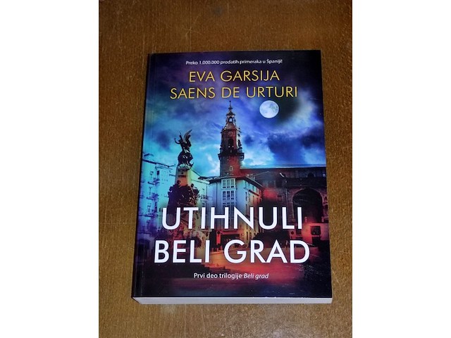 Utihnuli Beli grad - Eva Garsija Saens de Urturi