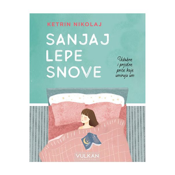 Sanjaj lepe snove