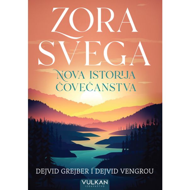 Zora svega: Nova istorija čovečanstva