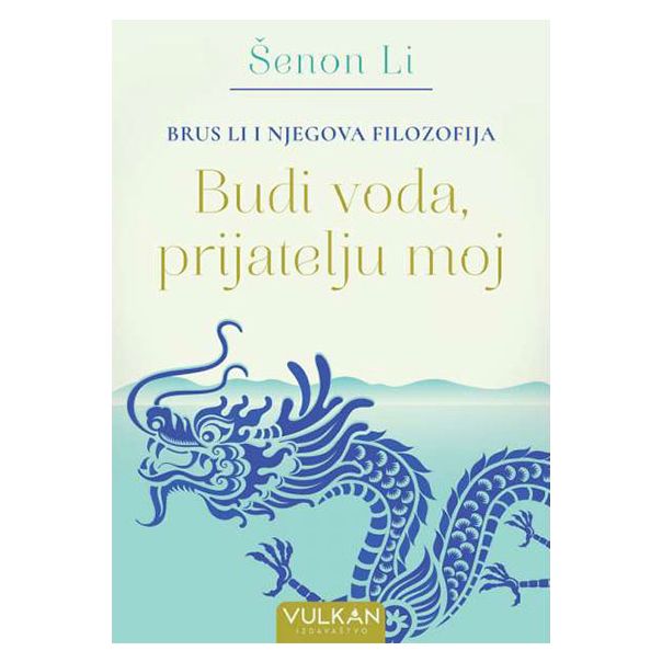 Brus Li i njegova filozofija: Budi voda, prijatelju moj