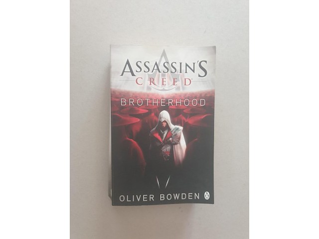 Brotherhood - Oliver Bowden (Assassin`s Creed)