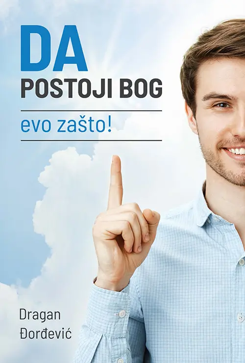 Da, postoji Bog, evo zašto