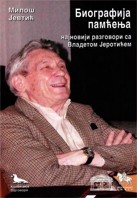 Biografija pamćenja: najnoviji razgovori sa Vladetom Jerotićem