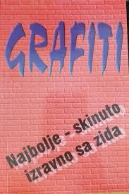 Grafiti: najbolje- skinuto izravno sa zida