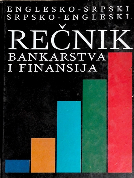 Rečnik bankarstva i finansija – englesko-srpski/srpsko-engleski (tvrdi povez)