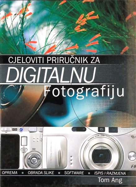 Cjeloviti priručnik za digitalnu fotografiju