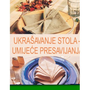 UKRAŠAVANJE STOLA – UMIJEĆE PRESAVIJANJA