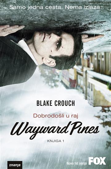 Wayward Pines – Dobrodošli u raj