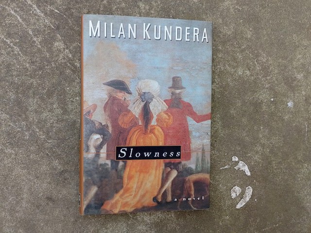 SLOWNESS, Milan Kundera