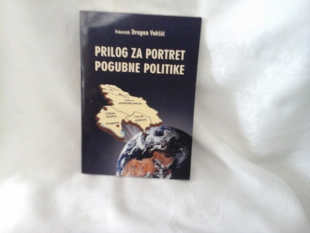 Prilog za portret pogubne politike Dragan Vukšić