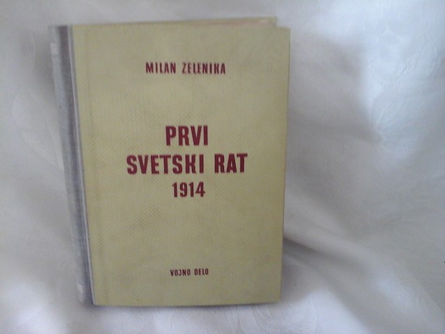 Prvi svetski rat 1914 Milan Zelenika