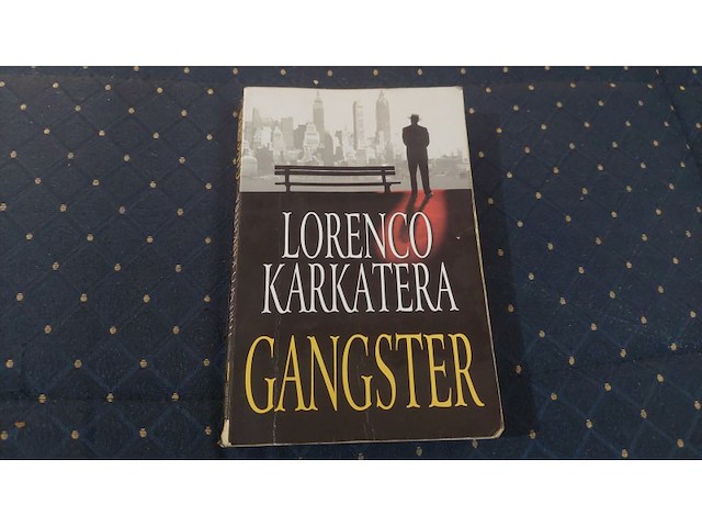 Gangster/Lorenco Karkatera