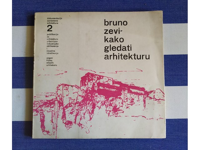 Kako gledati arhitekturu - Bruno Zevi