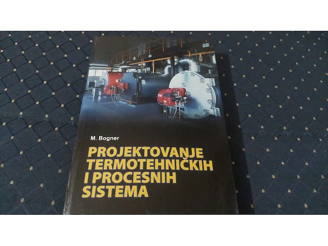 Projektovanje termotehnickih i procesnih sistema/Bogner