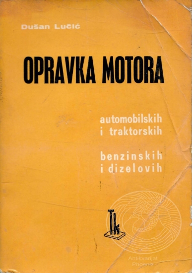 Opravka motora automobilskih i traktorskih, benzinskih i dizelovih